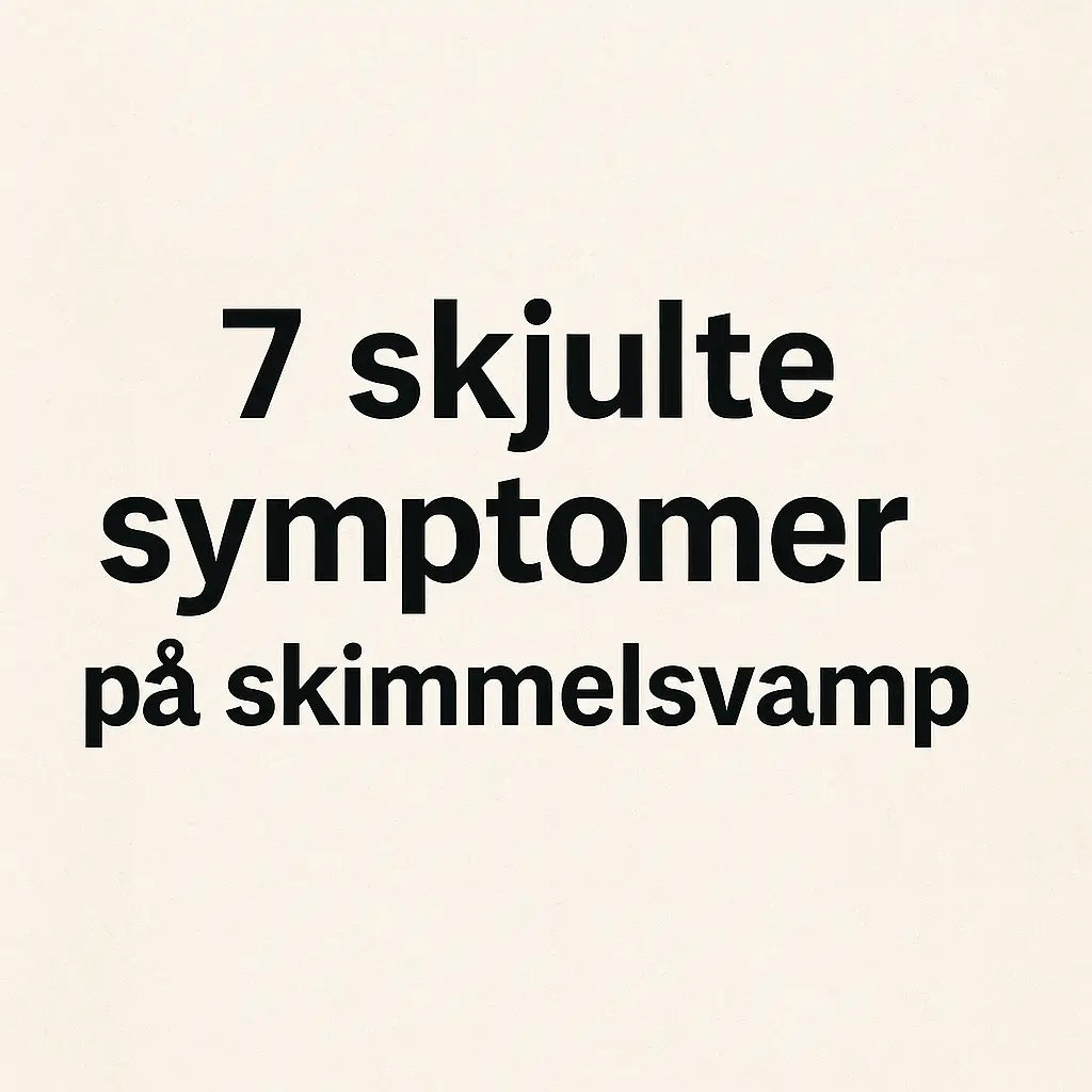 7 skjulte symptomer på skimmelsvamp – nr. 7 overrasker de fleste